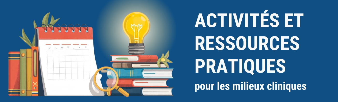 Activités et ressources pratiques pour les milieux cliniques | Mission universitaire du CIUSSS ...